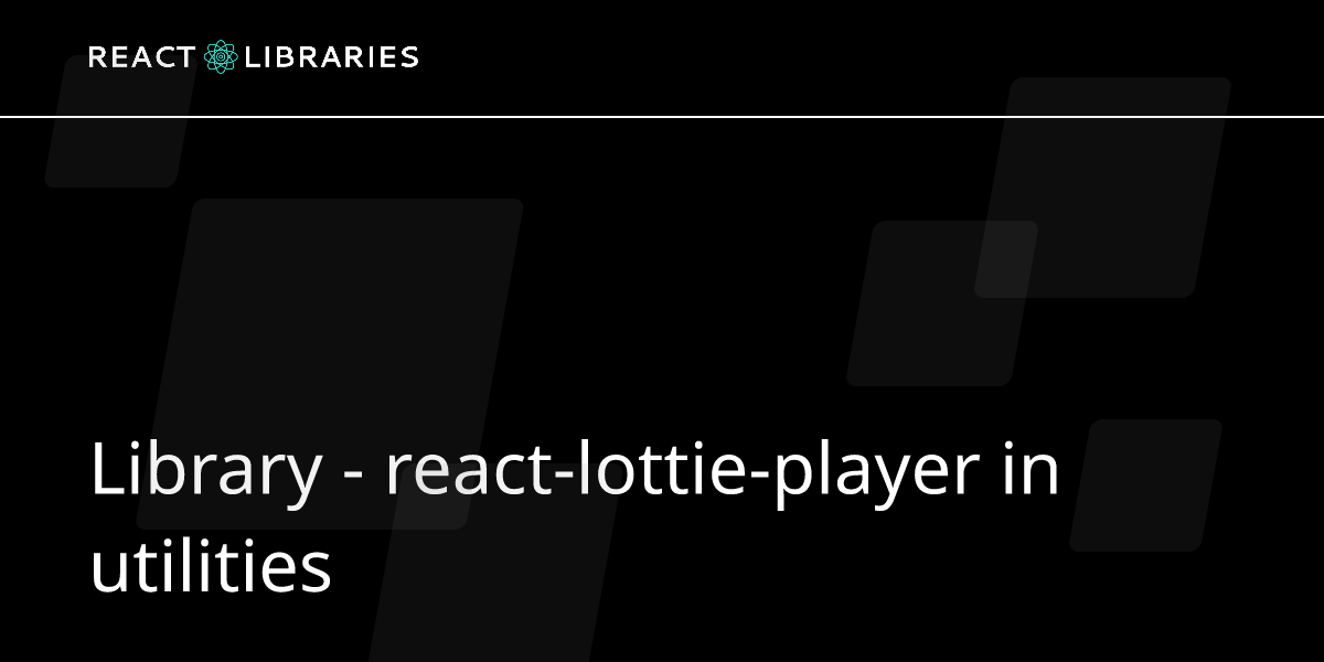 Library React Lottie Player In Utilities